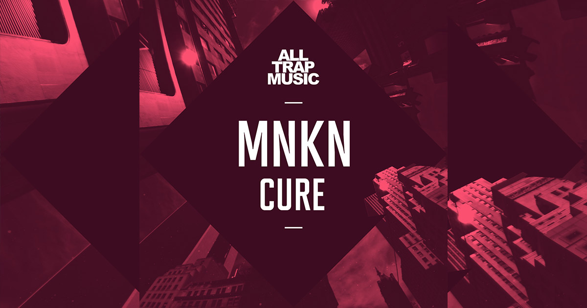 MNKN - Cure | All Trap Music 3 - Download Page
